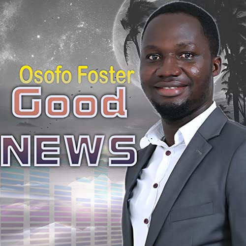 Good News de Osofo Foster no Amazon Music Unlimited