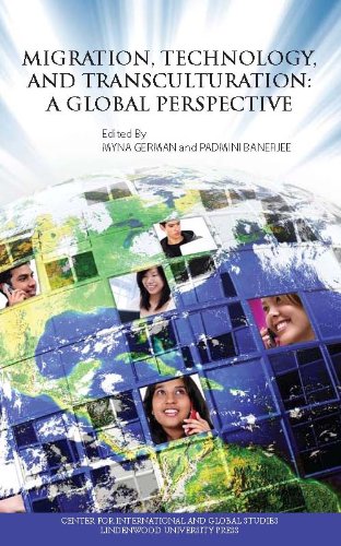 Migration, Technology, and Transculturation: a Global Perspective: Myna ...