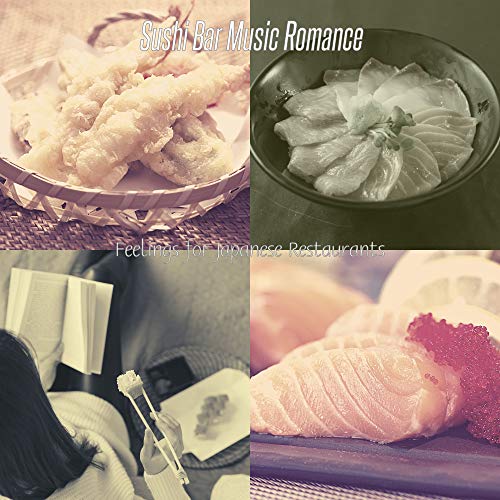 Amazon Music UnlimitedでSushi Bar Music RomanceのFeelings for Japanese ...