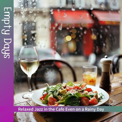 Play Relaxed Jazz in the Cafe Even on a Rainy Day by Empty Days on ...