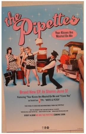 Amazon.com: The Pipettes Poster Your Kisses Are Wasted On Me: Prints ...
