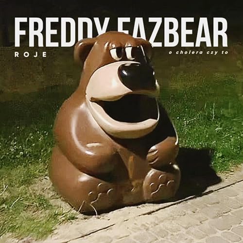 Freddy Fazbear (O cholera czy to) by ROJE on Amazon Music - Amazon.com