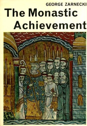 The monastic achievement (Library of medieval civilization): Zarnecki ...