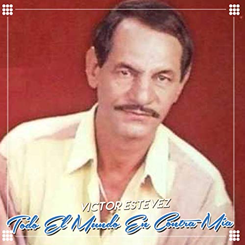 Todo el Mundo en Contra Mia by Victor Estevez on Amazon Music - Amazon.com