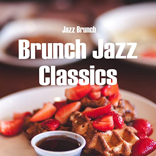 Amazon.com: Brunch Jazz Classics : Jazz Brunch: Digital Music