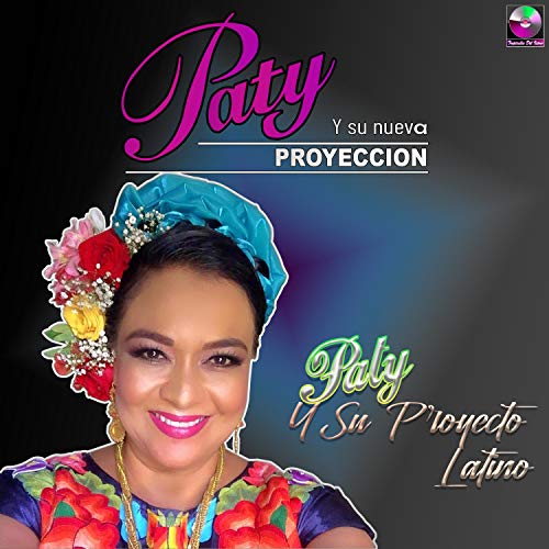 Amazon Music - Paty Y Su Nueva ProyecciònのPaty Y Su Proyecto Latino ...