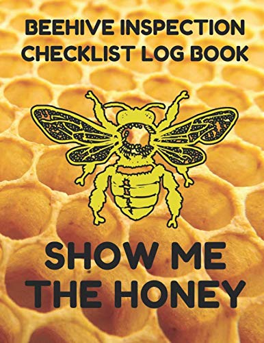 Beehive Inspection Checklist Log Book: Helpful Beekeeper Record Book to ...