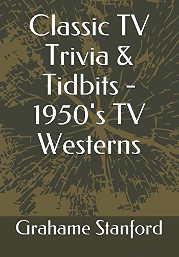 Classic TV Trivia & Tidbits - 1950's TV Westerns: Stanford, Grahame R ...