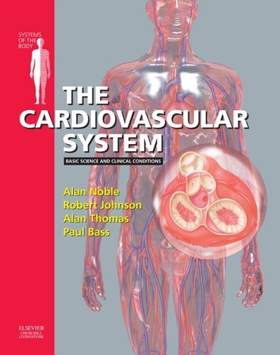The Cardiovascular System (Systems of the Body) : Noble, Alan, Johnson ...
