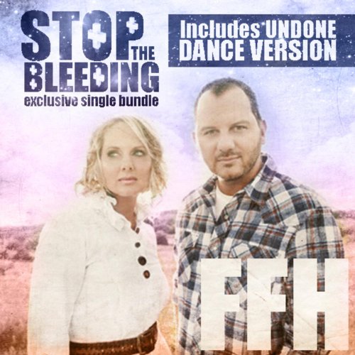 Play Stop The Bleeding Bundle (Includes Undone Dance Version) by FFH on ...