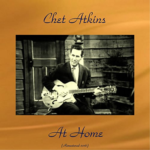 Play Chet Atkins at Home (Remastered 2016) by Chet Atkins on Amazon Music