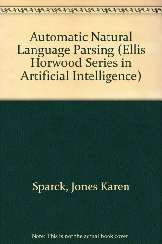 Automatic Natural Language Parsing (Ellis Horwood Series in Artificial ...