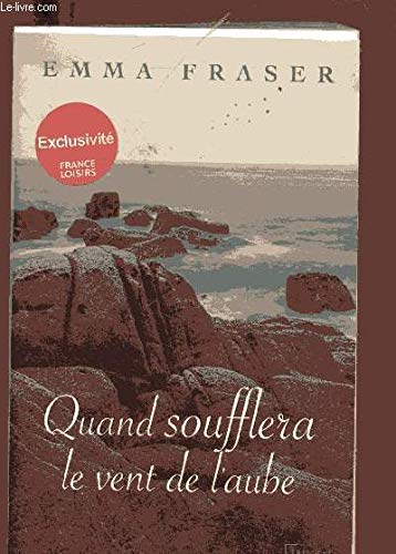 Amazon.com: Quand soufflera le vent de l'aube: 9782298088618: Emma ...