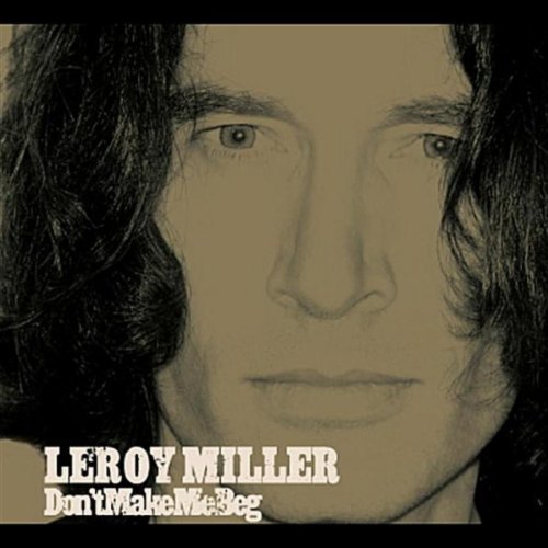 Play Don't Make Me Beg by Leroy Miller on Amazon Music