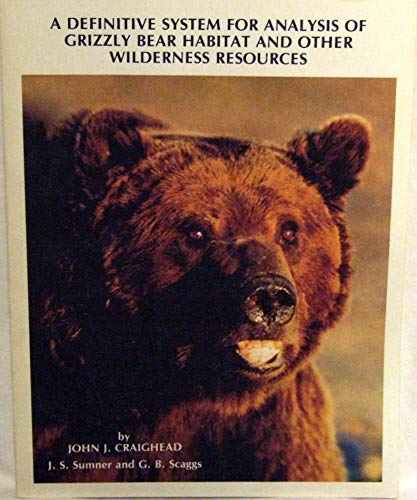 Definitive System for Analysis of Grizzly Bear Habitat and Other ...