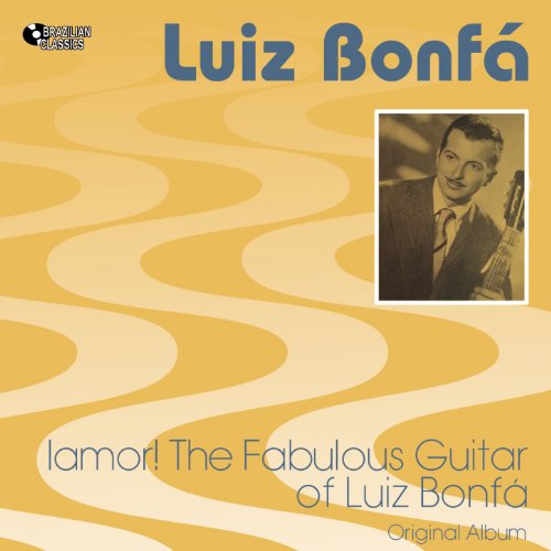 Play ¡Amor! The Fabulous Guitar of Luiz Bonfá (Original Bossa Nova ...