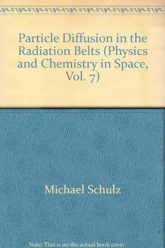 Particle Diffusion in the Radiation Belts (Physics and Chemistry in ...