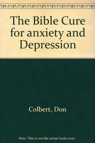 The Bible Cure for anxiety and Depression: Colbert, Don: Amazon.com: Books