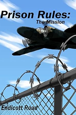 Prison Rules: The Mission: Road, Endicott: 9781493776184: Amazon.com: Books