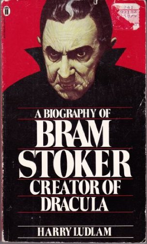 Publication: A Biography of Bram Stoker: Creator of Dracula
