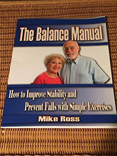 THE BALANCE MANUAL - HOW TO IMPROVE STABILITY AND PREVENT FALLS WITH ...