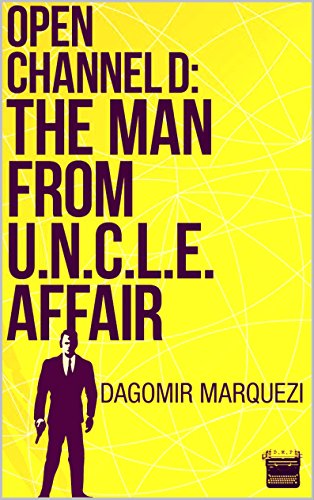 Open Channel D: The Man From UNCLE Affair - Kindle edition by Marquezi ...