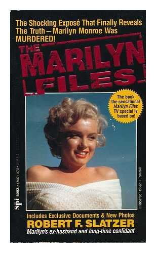 The Marilyn Files: Slatzer, Robert: 9781561711475: Amazon.com: Books