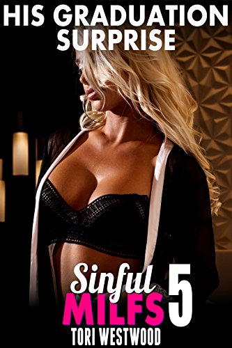 His Graduation Surprise : Sinful MILFs 5 (First Time Erotica) eBook : Westwood, Tori: Amazon.ca ...