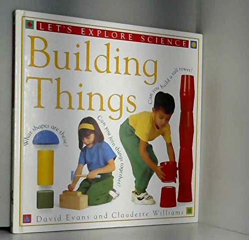 Building Things (Let's Explore Science): David Evans: 9780751350746 ...