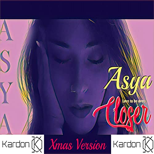 Écouter CLOSER (KARDON Remix XMAS Version) par Asya feat. Kardon sur Amazon Music Unlimited