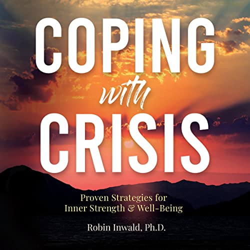 Amazon.com: Coping with Crisis: Proven Strategies for Inner Strength ...