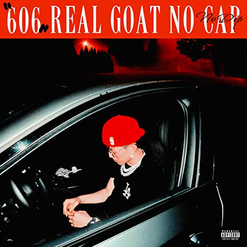 Écouter “606”REAL GOAT NO CAP par NoDip sur Amazon Music Unlimited