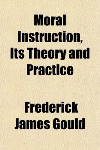Moral Instruction, Its Theory and Practice : Amazon.in: Books