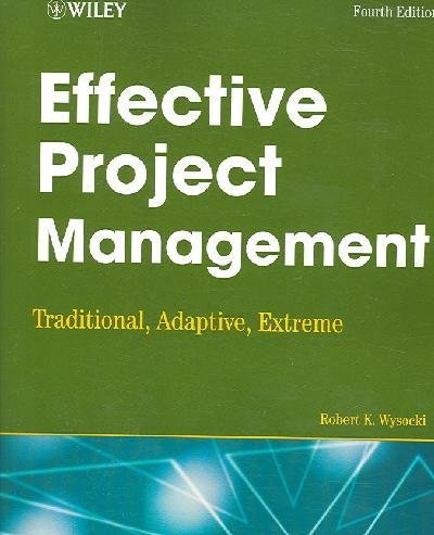 Buy Effective Project Management: Traditional, Adaptive, Extreme, 3rd ...
