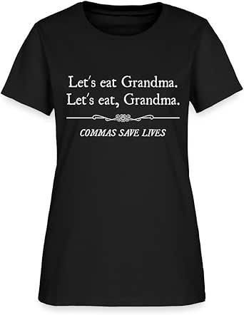 Amazon.com: Spreadshirt Let's Eat Grandma Commas Save Lives Funny ...