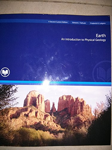 Earth: An Introduction to Physical Geology (Second Custom Edition for ...