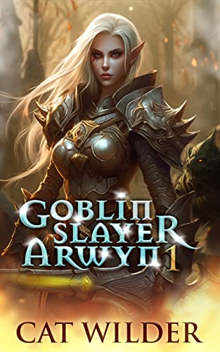 Goblin Slayer Arwyn 1 - Kindle edition by Wilder, Cat. Literature & Fiction Kindle eBooks ...