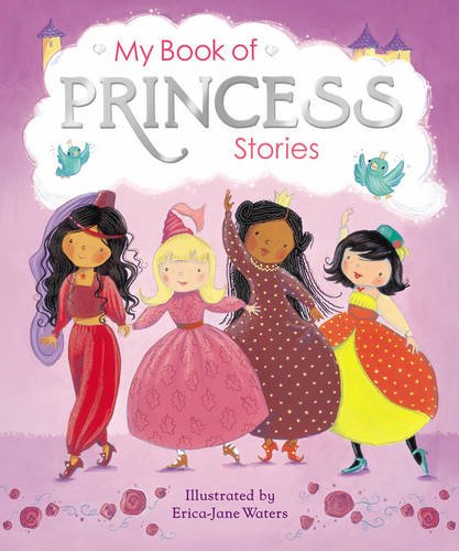 My Book of Princess Stories: Waters, Erica Jane: 9780857540140: Amazon ...
