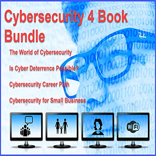 Cybersecurity Bundle - 4 Books in One: The World of Cybersecurity ...