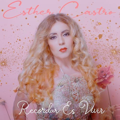 Amazon Music - Esther CastroのRecordar Es Vivir - Amazon.co.jp