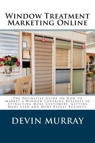 Window Treatment Marketing Online: The Definitive Guide on How to ...