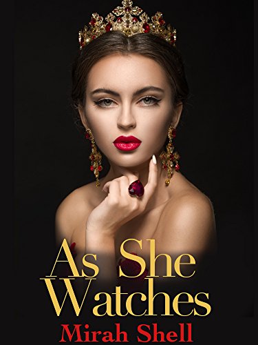 As She Watches: A Royal Cuckquean - Kindle edition by Shell, Mirah ...