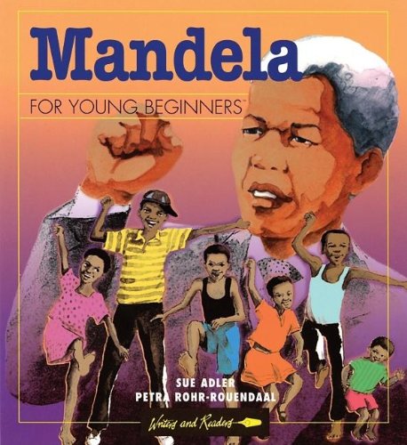 Mandela for Young Beginners: A Time to Be Free: Adler, Sue, Rohr ...