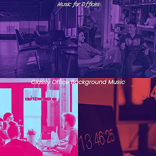 Music for Offices by Classy Office Background Music on Prime Music