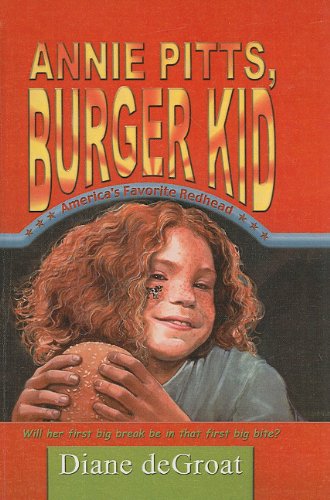 Annie Pitts, Burger Kid: Diane de Groat: 9780756910211: Amazon.com: Books