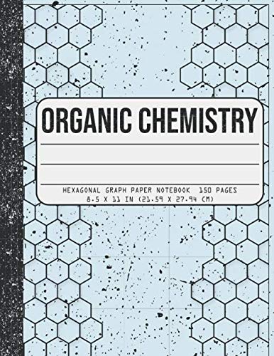 Organic Chemistry: Hexagonal Graph Paper Notebook For Biochemistry, 1/2 ...