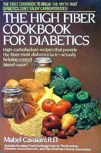 The High Fiber Cookbook For Diabetics: Mabel Caviani, R.D ...