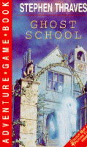 Ghost School Adventure Game Book (Adventure Game Book): Thraves ...
