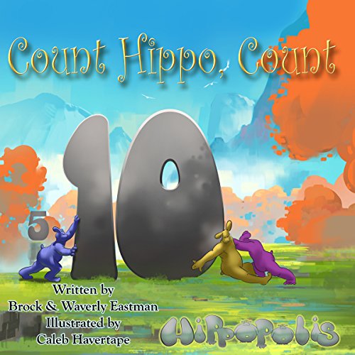 Count Hippo, Count: Learning Numbers (Audio Download): Brock Eastman ...