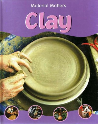 Clay (Material Matters): Terry Jennings: 9781932333022: Amazon.com: Books